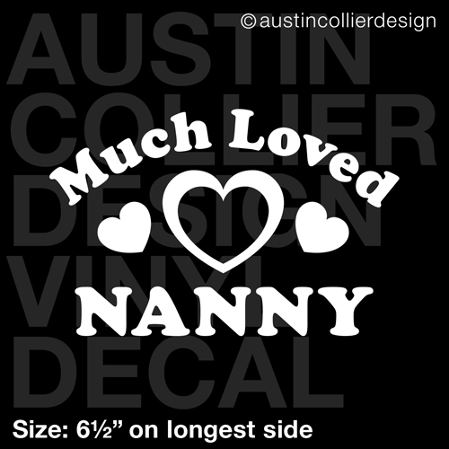 6.5" MUCH LOVED NANNY vinyl decal car window laptop sticker - mom ...