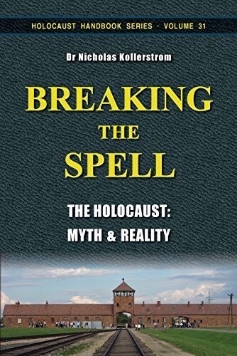 Breaking the Spell : The Holocaust, Myth & Reality by Nicholas ...