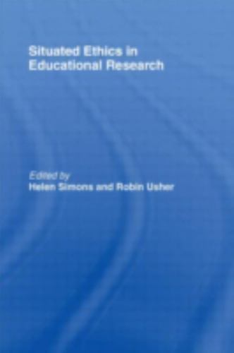 Situated Ethics in Educational Research by Robin Usher (2000, Hardcover ...