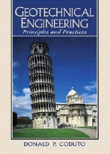 Geotechnical Engineering: Principles and Practices by Donald P Coduto ...