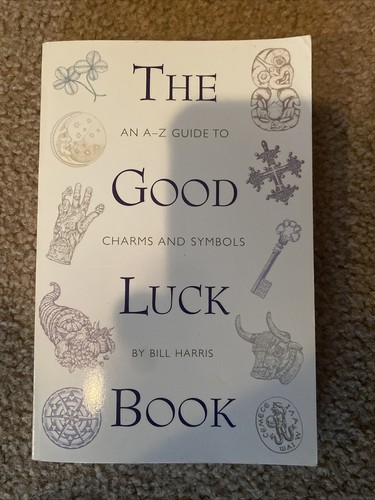 Good Luck Book : An A-Z Guide to Charms and Symbols by Bill Harris ...