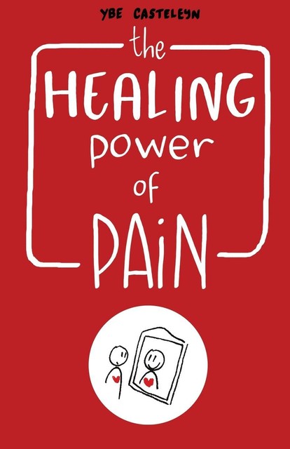 The Healing Power of Pain von Ybe Casteleyn (2017, Taschenbuch) online ...