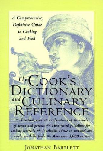 The Cook's Dictionary and Culinary Reference: A Comprehensive ...