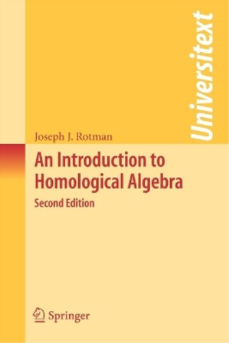 Joseph J. Rotman An Introduction to Homological Algebra (Poche ...