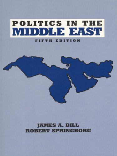 Politics in the Middle East by Robert Springborg and James A. Bill ...
