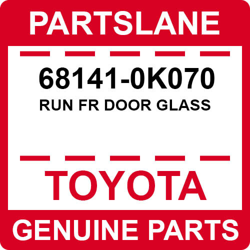 68141-0K070 Toyota OEM Genuine RUN FR DOOR GLASS | eBay