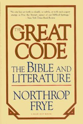 The Great Code: The Bible and Literature by Frye, Northrop 9780156364805 | eBay
