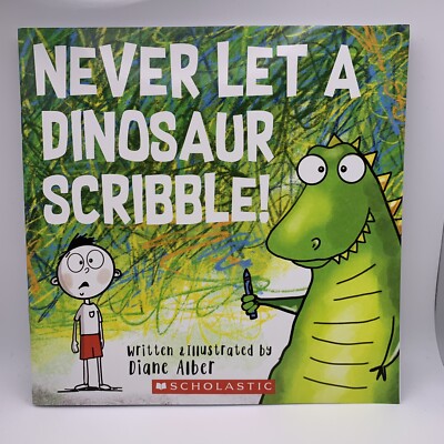 Never Let A Dinosaur Scribble! by Alber, Diane Paperback Book Brand New ...