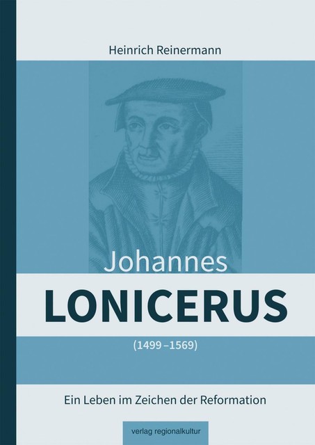 Johannes Lonicerus (1499 - 1569) von Heinrich Reinermann (2018 ...