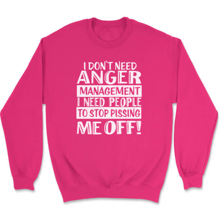 I Don't Need Anger Management Sweatshirt Funny Sarcastic Humor Gift | eBay