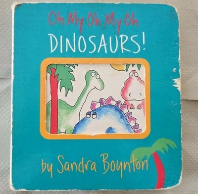Oh My Oh My Oh Dinosaurs! Bonyton, Sandra - Board book - Fair ...