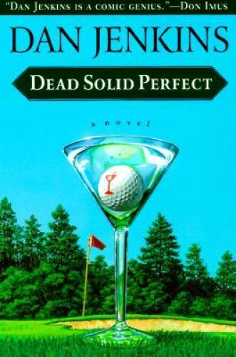 Dead Solid Perfect - Paperback By Jenkins, Dan - VERY GOOD ...