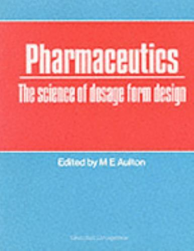 Pharmaceutics : The Science of Dosage Form Design by Michael E. Aulton ...