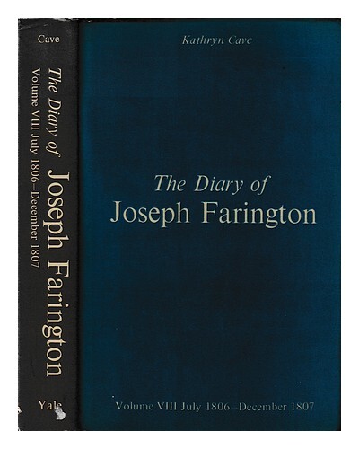 FARINGTON, JOSEPH 1747-1821 The diary of Joseph Farington / edited by ...