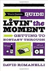 YEAH DAVE'S GUIDE TO LIVIN' THE MOMENT: GETTING TO ECSTASY By David ...