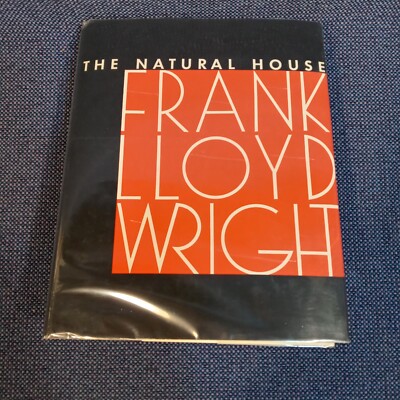 The Natural House 1954 First Ed. HC. Frank Lloyd Wright (Big Wig ...