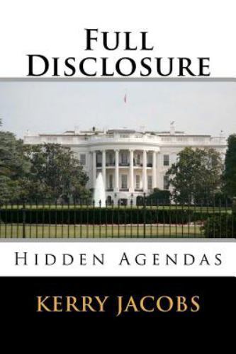 Full Disclosure : Hidden Agendas by Kerry Jacobs (2012, Trade Paperback ...