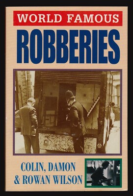 Colin, Damon & Rowan Wilson, World Famous Robberies, Parragon, 1996 ...