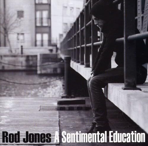 Rod Jones A Sentimental Education CD NEW | eBay