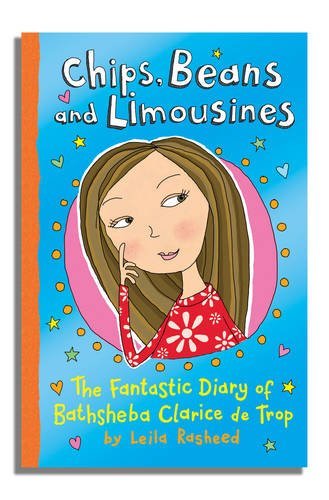 Chips, Beans and Limousines: The Fantastic Diary of Bathsheba Clarice ...