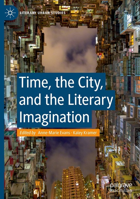 Time, the City, and the Literary Imagination von Kaley Kramer Anne ...