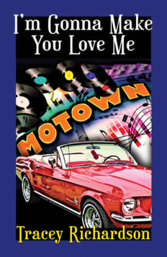 Im Gonna Make You Love Me - Paperback By Richardson, Tracey - GOOD ...