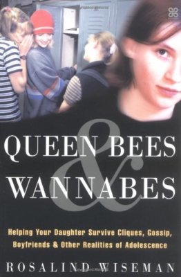 Queen Bees And Wannabes: Helping your daughter survive cliques ...