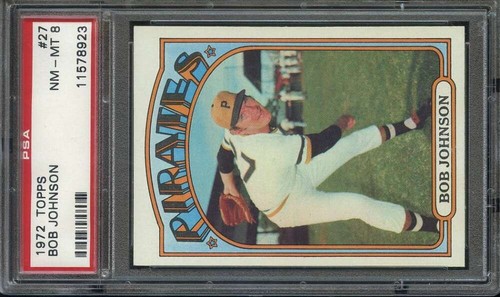 1972 TOPPS #27 BOB JOHNSON PSA 8 PIRATES *B72125 | eBay