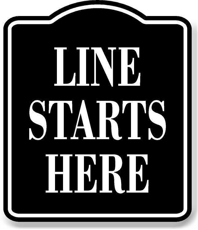 Line Starts Here BLACK Aluminum Composite Sign | eBay