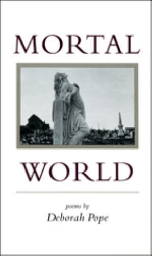 Mortal World : Poems by Deborah Pope (1995, Trade Paperback) for sale ...