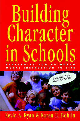 Building Character in Schools: Practical Ways to Bring Moral ...