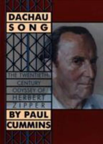 Art Ser.: Dachau Song : The Twentieth-Century Odyssey of Herbert Zipper ...