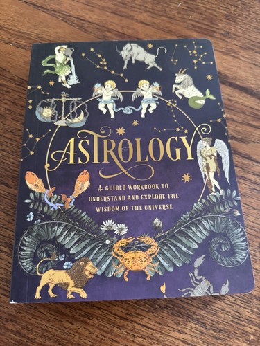 Astrology - a Guided Workbook : Understand & Explore the Wisdom Of The ...
