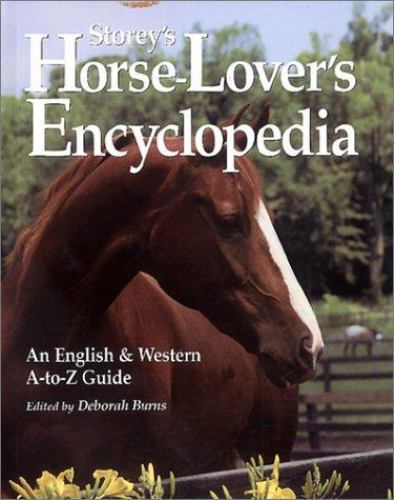 Storey's Horse-Lover's Encyclopedia : An English and Western A-to-Z ...