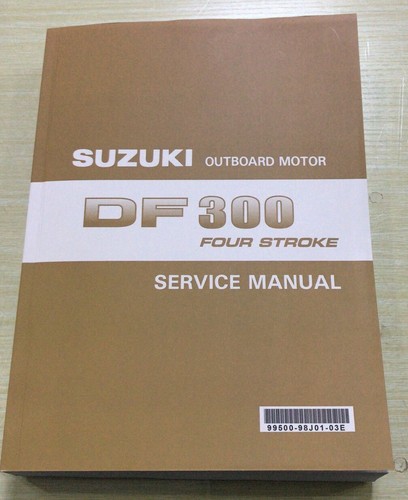 SUZUKI OUTBOART MOTORS DF300 2007-2009 SERVICE MANUAL | eBay