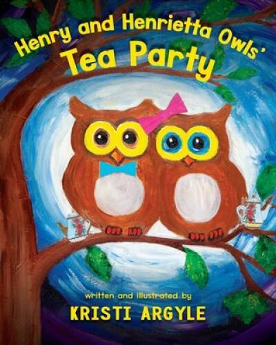 Henry and Henrietta Owls Tea Party: Wise, Safe and Healthy Friendships ...