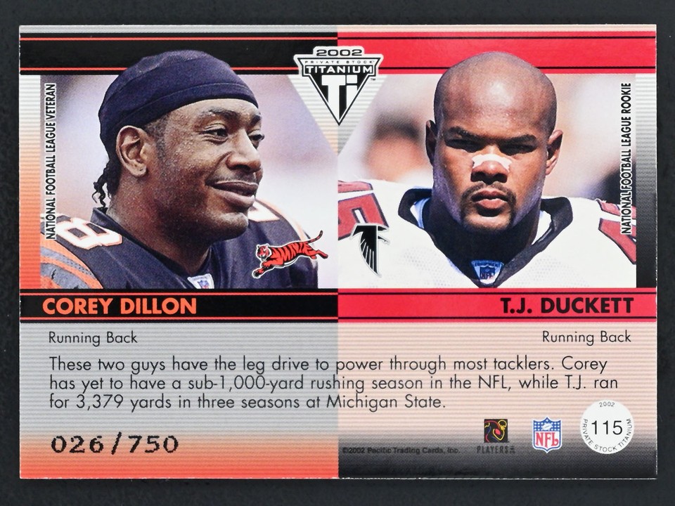 2002 Pacific Private Stock Titanium #115 Corey Dillon, T.J. Duckett ...