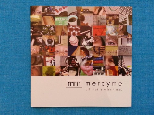 All That Is Within Me by MercyMe (CD, Nov-2007, Integrity (USA)) | eBay