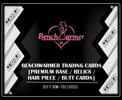 Benchwarmer cards "YOU PICK / YOU CHOOSE" (PREMIUM BASE / RELICS / HAIR ...