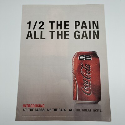 New Coca Cola C2 2004 Print Ad 8x11" 1/2 the pain all the gain ...