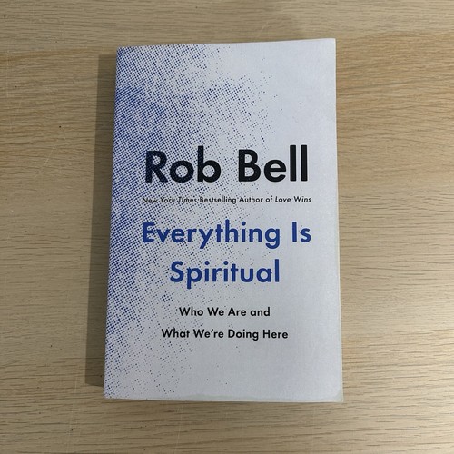 Everything is Spiritual: A Brief Guide to Who We Are and What We're ...