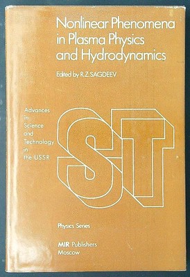 NONLINEAR PHENOMENA IN PLASMA PHYSICS AND HYDRODYNAMICS SAGDEEV R. Z ...