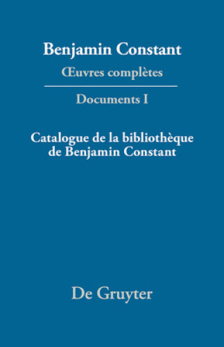 Catalogue de la Bibliothèque de Benjamin Constant [French] by Sonia ...