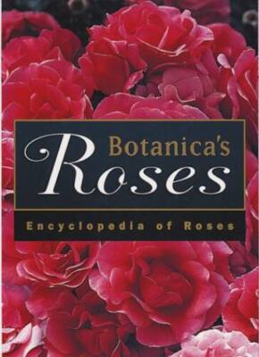 Botanicas Roses: the Encyclopedia of Roses - Hardcover - VERY GOOD | eBay