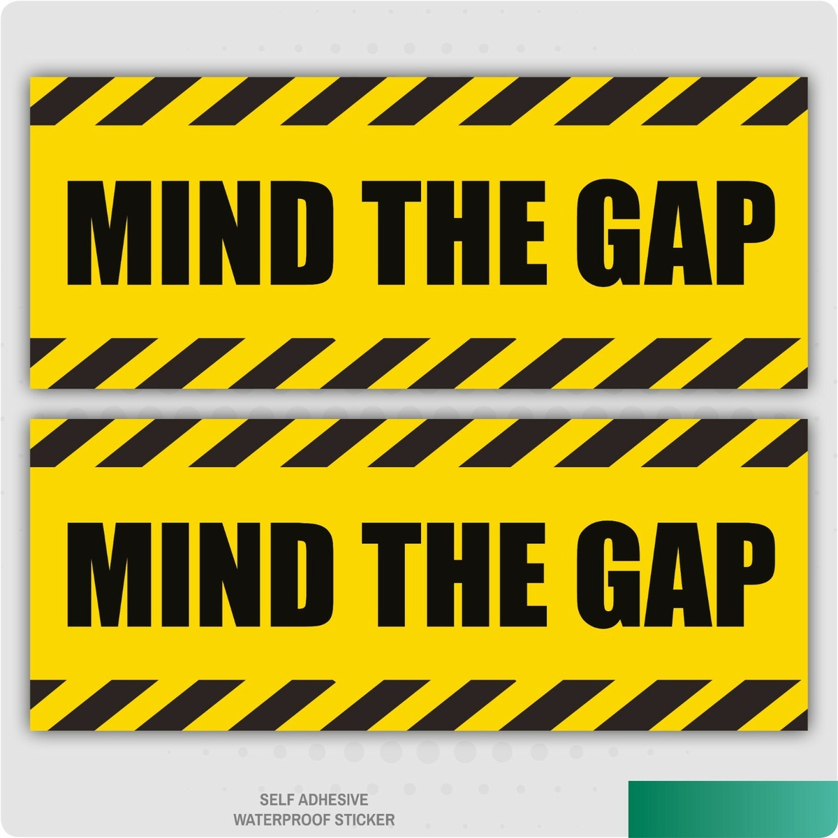 Mind The Gap Sign Please Mind The Gap. For Hundreds Of Years Now, As A