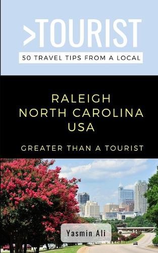 Greater Than a Tour Greater Than a Tourist- Raleigh Nort (Paperback ...
