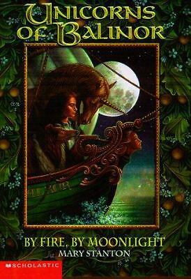 By Fire, by Moonlight (Unicorns of Balinor #4) by Mary Stanton | eBay