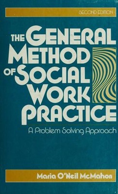 The General Method of Social Work Practice : A Problem Solving Ap ...