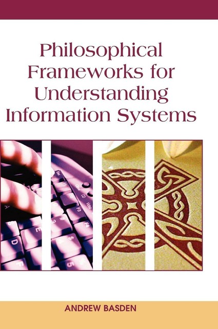 Philosophical Frameworks For Understanding Information Systems von ...