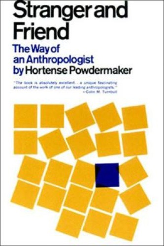 Stranger and Friend: The Way of an Anthropologist by Powdermaker ...